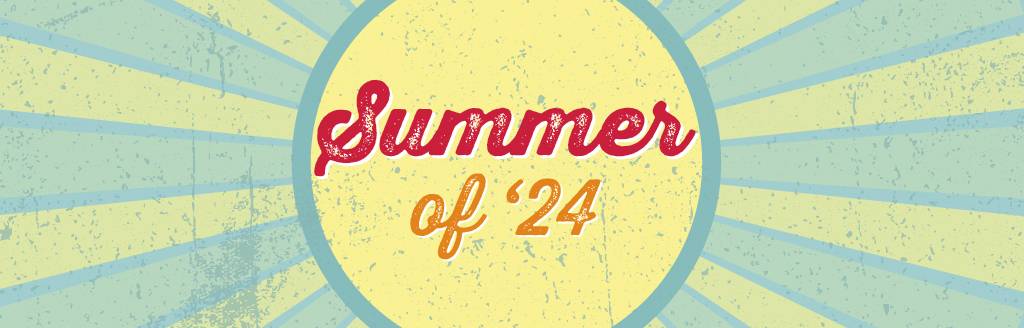 Summer of '24